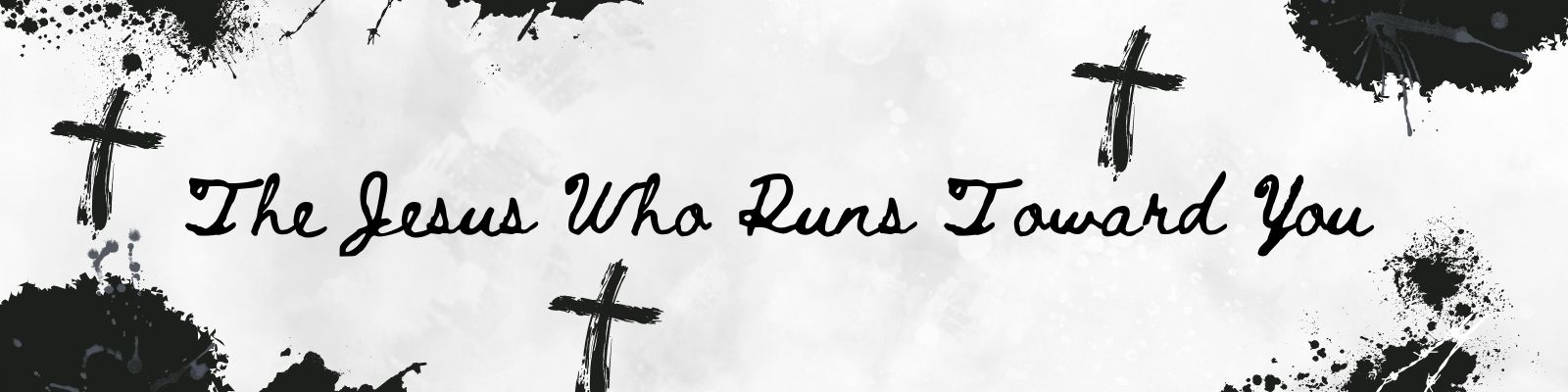 The Jesus Who Runs Toward You – West County Lutheran Church